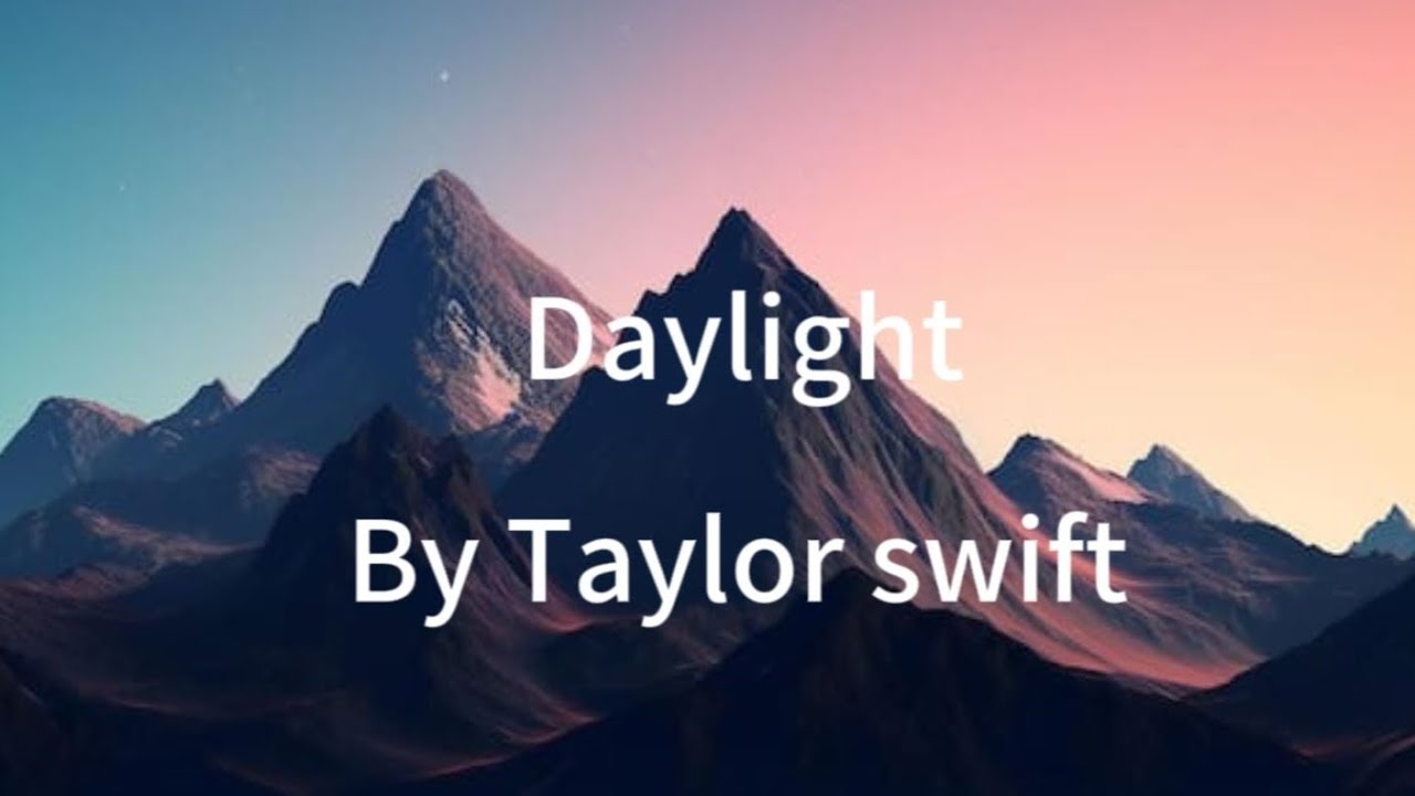 Daylight - Taylor Swift (Lyrics) - YouTube