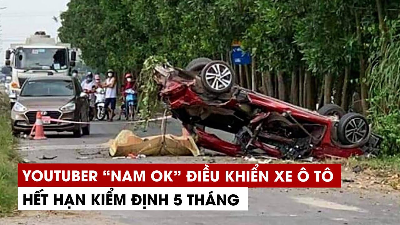 YouTuber “Nam OK” điều khiển xe ô tô hết hạn kiểm định 5 tháng - YouTube