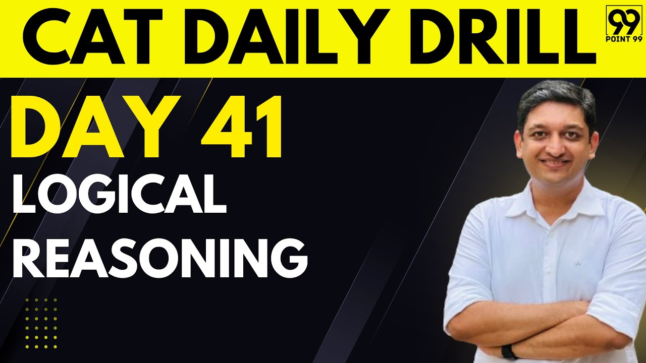 Daily Free Tests and Live Workshops for CAT Exam | Day 41: Logical ...