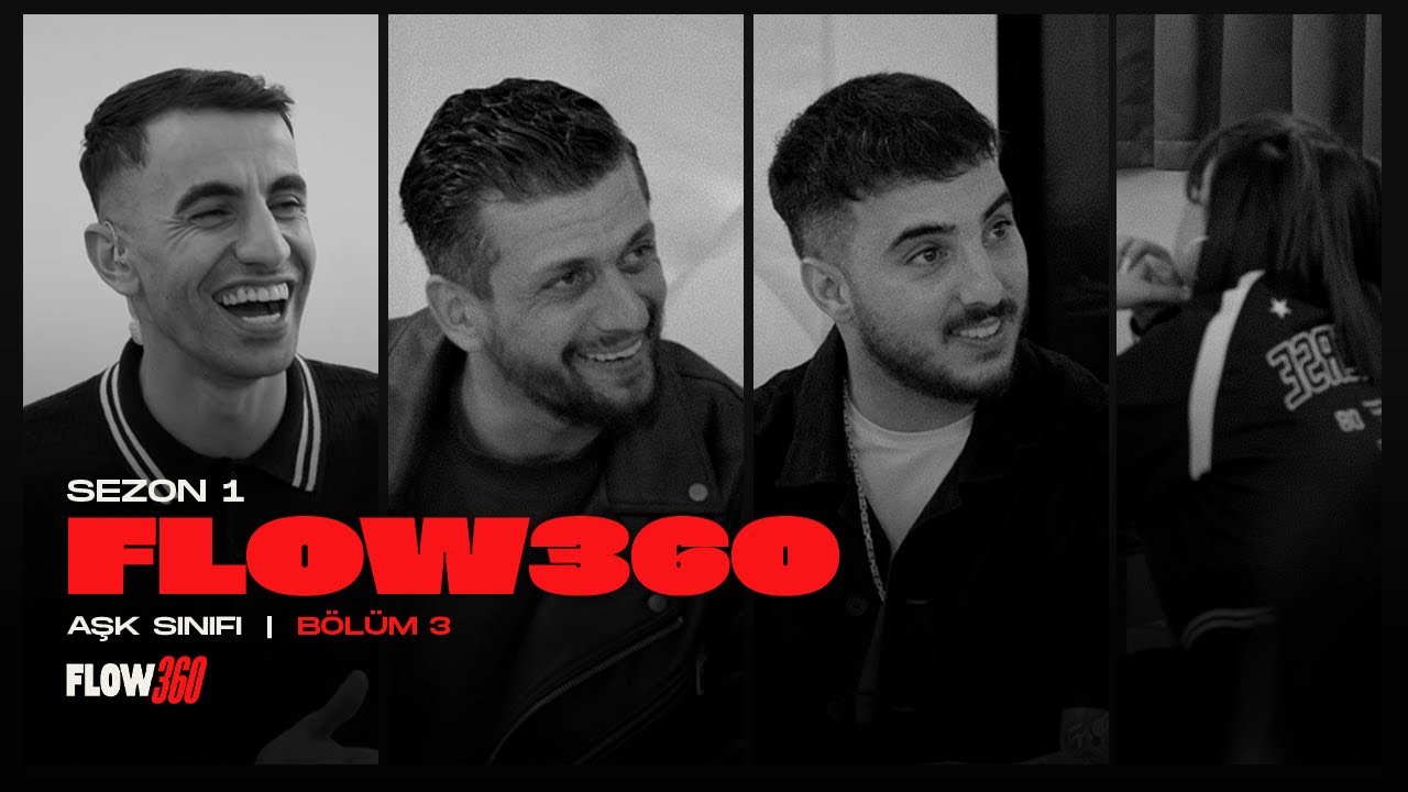 FLOW360 | 1. Sezon 3. Bölüm | AŞK SINIFI - YouTube