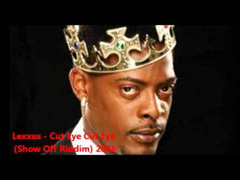 Lexxus aka Mr.Lexx - Cut Eye Cut Eye (Show Off Riddim) 2006 - YouTube