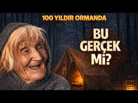 100 YILDIR ORMANDA YAŞAYAN KADIN BU GERÇEK OLAMAZ !