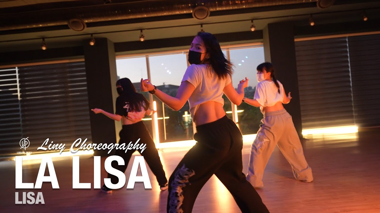 LA LISA - LISA / Liny Choreography / Urban Play Dance Academy - YouTube