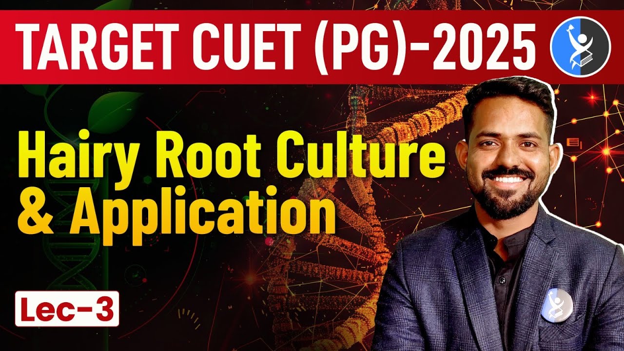 Plant Tissue Culture CUET PG 2025: Hairy Root Culture & Applications ...