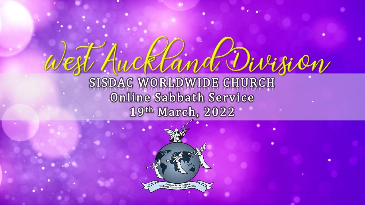 SISDAC Worldwide | Online Sabbath Service, 19th March, 2022 - West ...