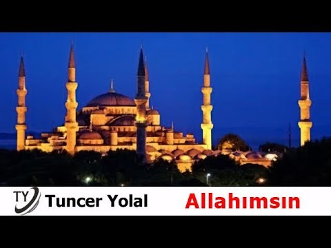 Allahımsın ilahi - Tuncer Yolal