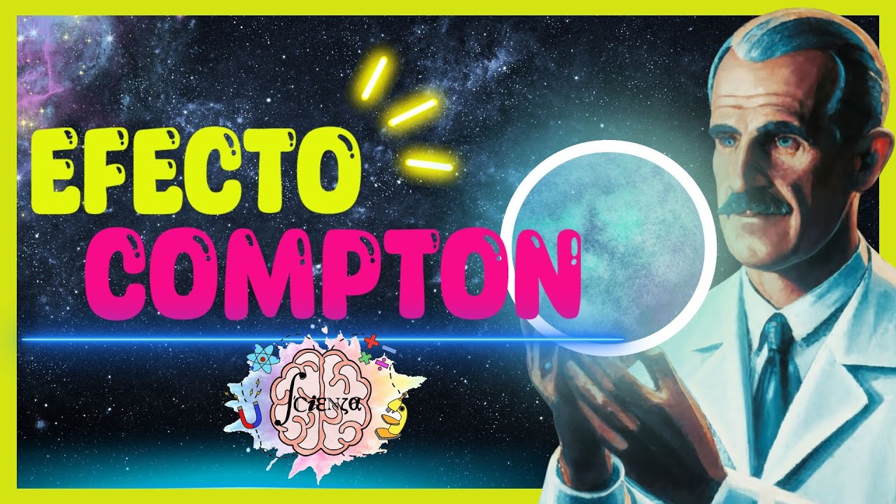 💡🔍Todo Sobre el Efecto Compton - YouTube