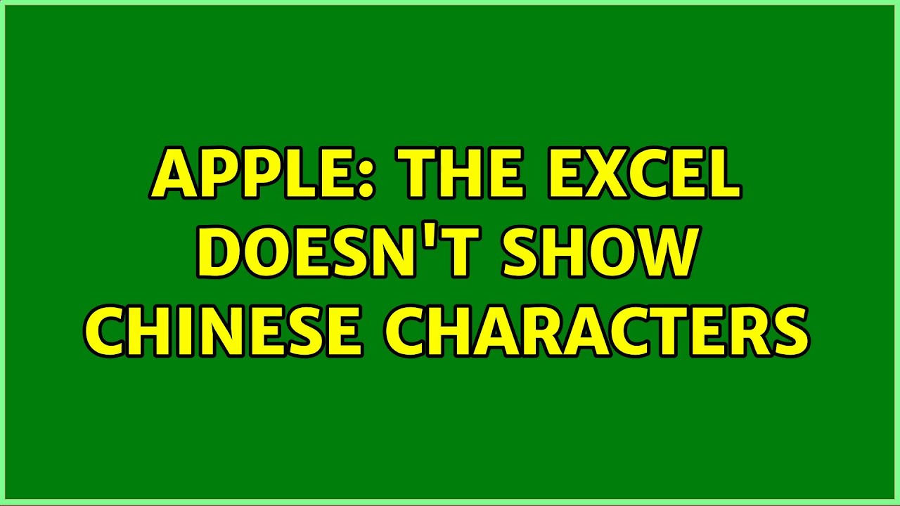 Apple: The excel doesn't show chinese characters (3 Solutions!!) - YouTube