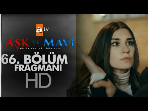 Aşk ve Mavi 66.Bölüm Fragmanı