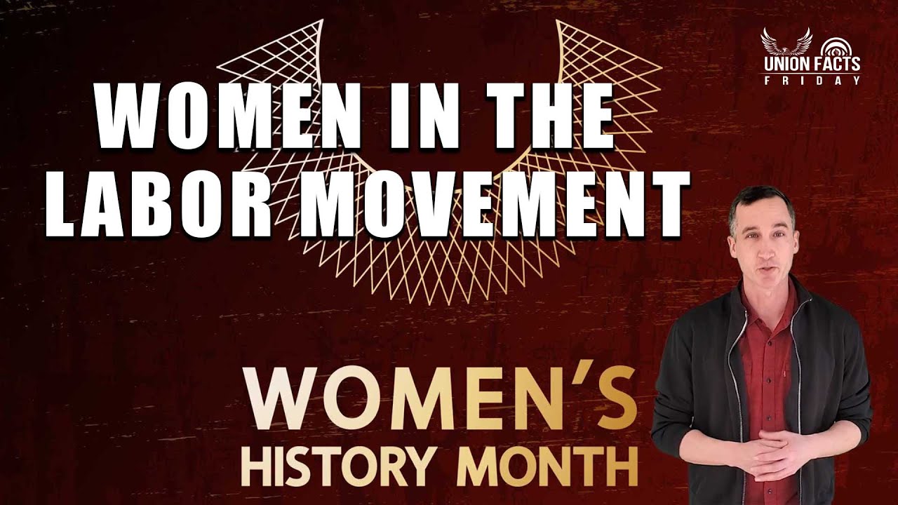 Women in the Labor Movement | Union Facts Friday Episode 28 - YouTube