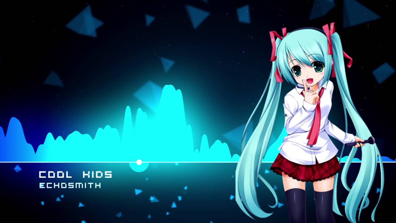 Nightcore Cool Kids - YouTube