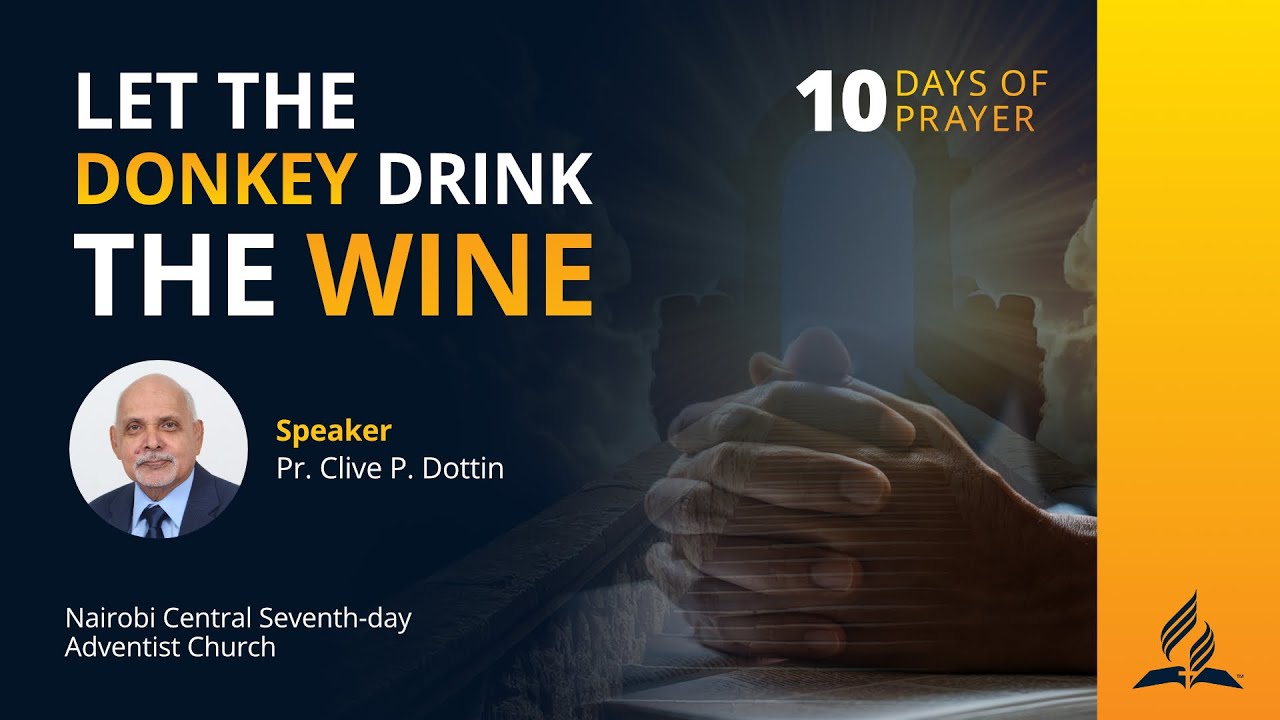 #8 - Let The Donkey Drink The Wine - Pr. Clive P. Dottin | 10 Days of ...