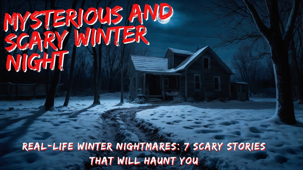 Real-Life Winter Nightmares: 7 Scary Stories That Will Haunt You - YouTube