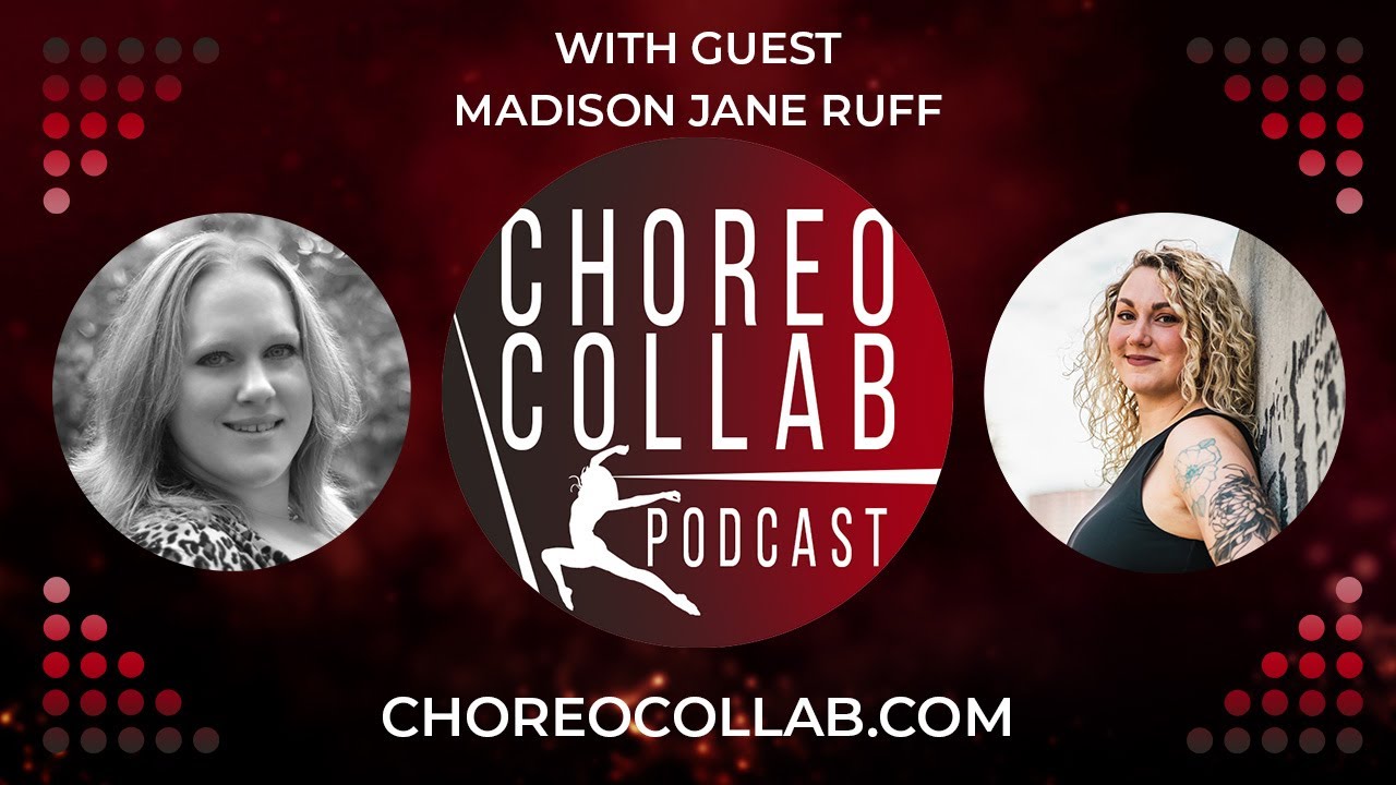 ChoreoCollab Podcast - Episode 7: Collaboration with Madison Jane Ruff ...