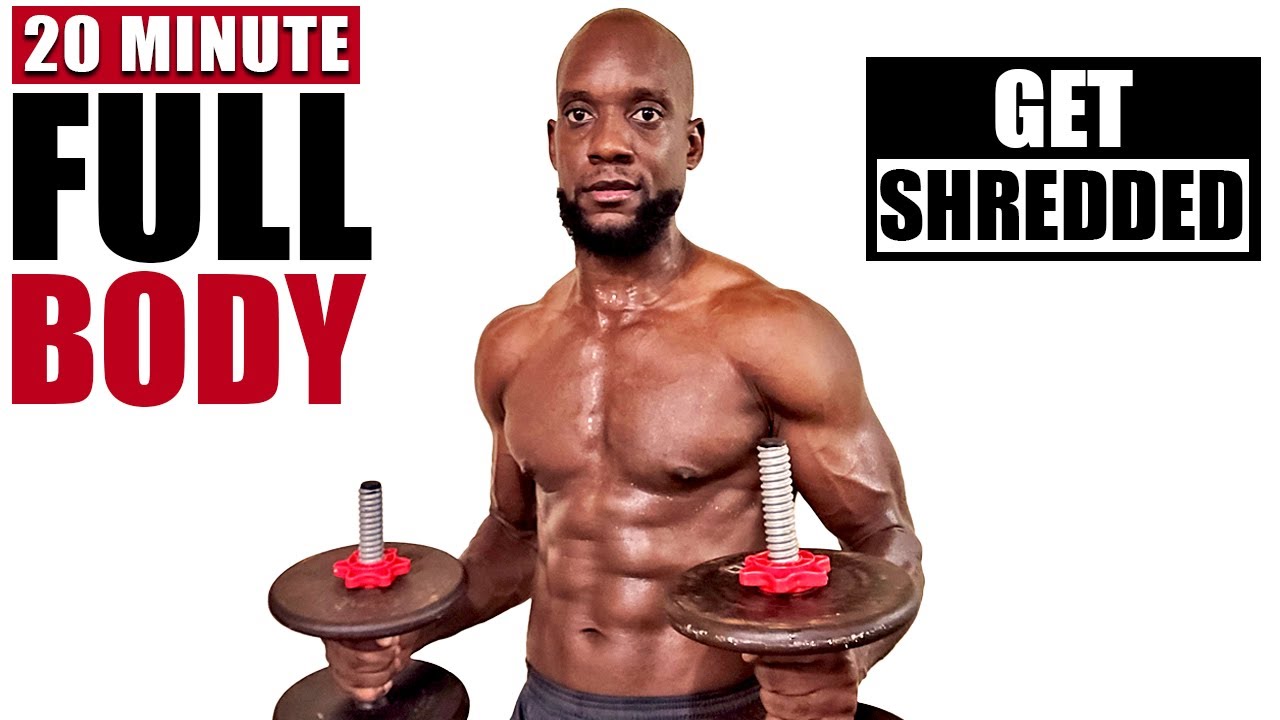 20 Minute Full Body Dumbbell Workout to Torch Fat and Build Muscle ...