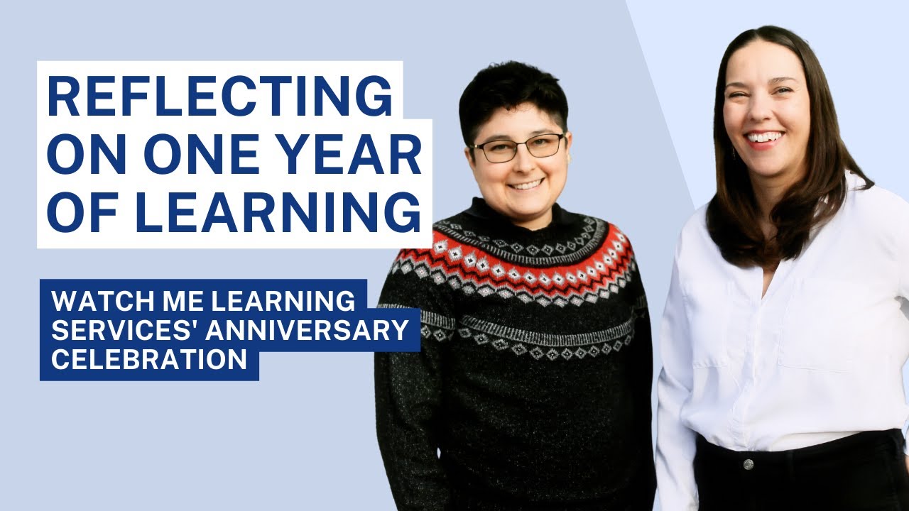 Reflecting on One Year of Learning: Watch Me Learning Services ...