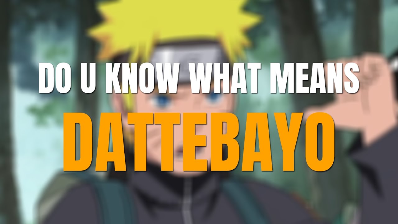 What means DATTEBAYO ? (comment below) - YouTube
