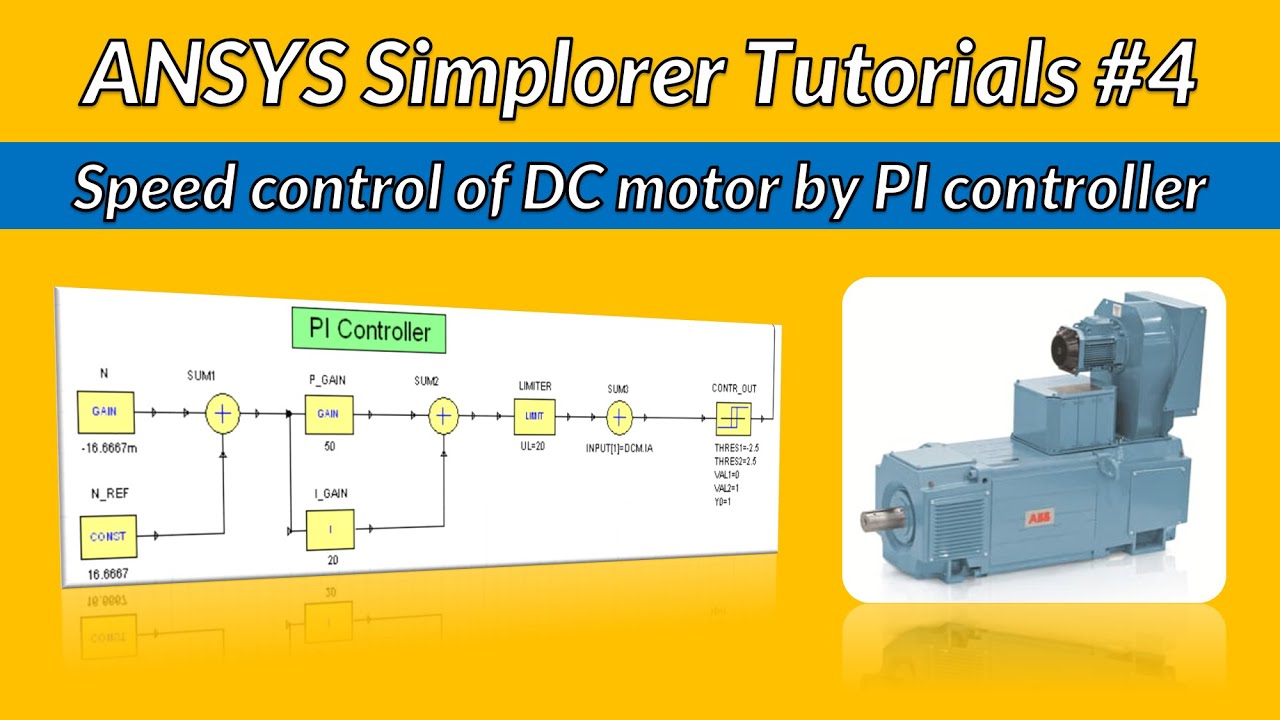 Speed Control Of A Dc Motor By Pi Controller In Ansys Simplorer Tutorial 4 Youtube