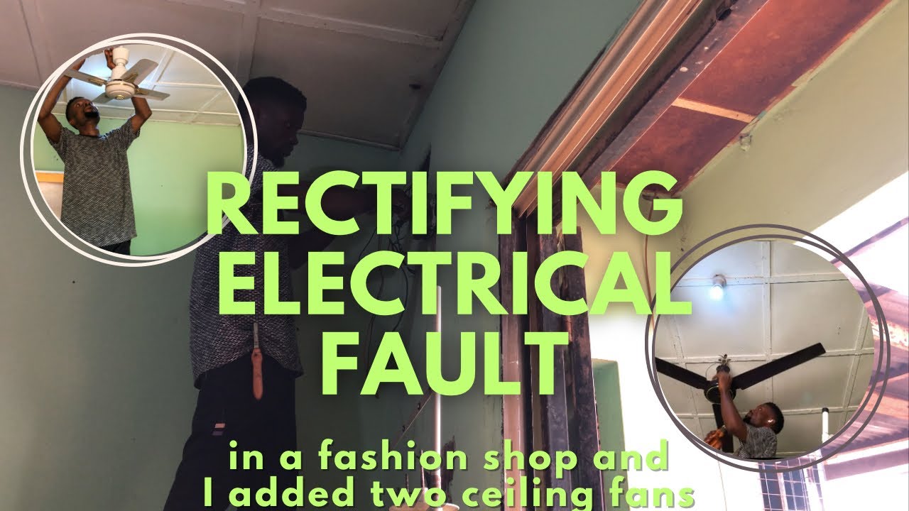 How I rectify electrical problem and fix two ceiling fans in a fashion shop - YouTube