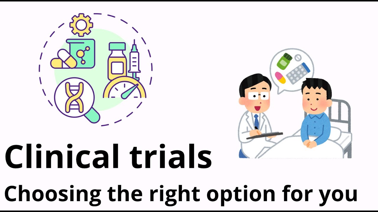 Clinical Trials: Choosing the right option for you - YouTube