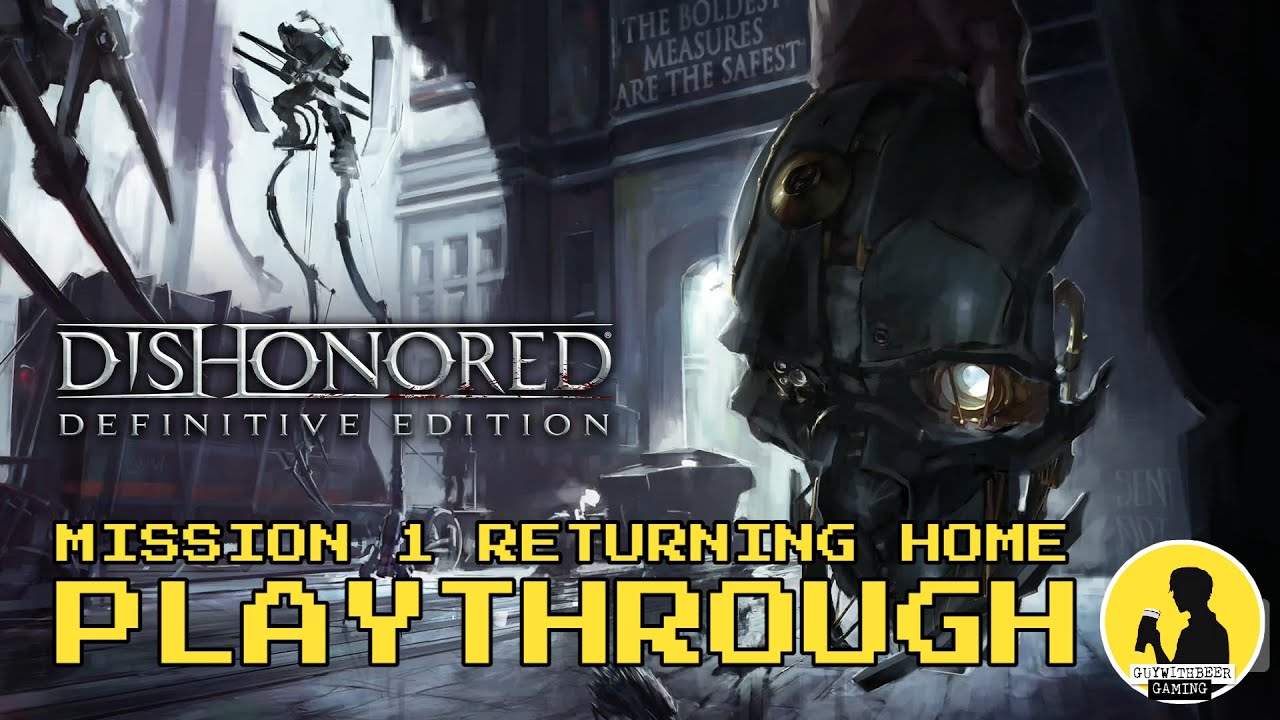 DISHONORED, PLAYTHROUGH, MISSION 1 RETURNING HOME #dishonored # ...