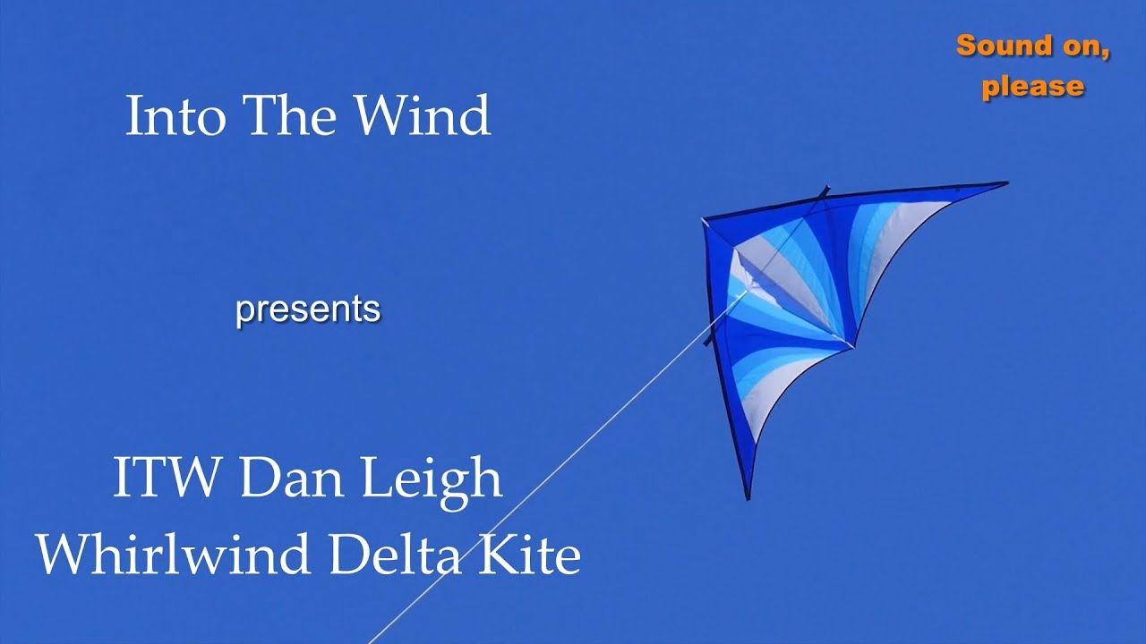 ITW Dan Leigh Whirlwind Delta Kite - YouTube