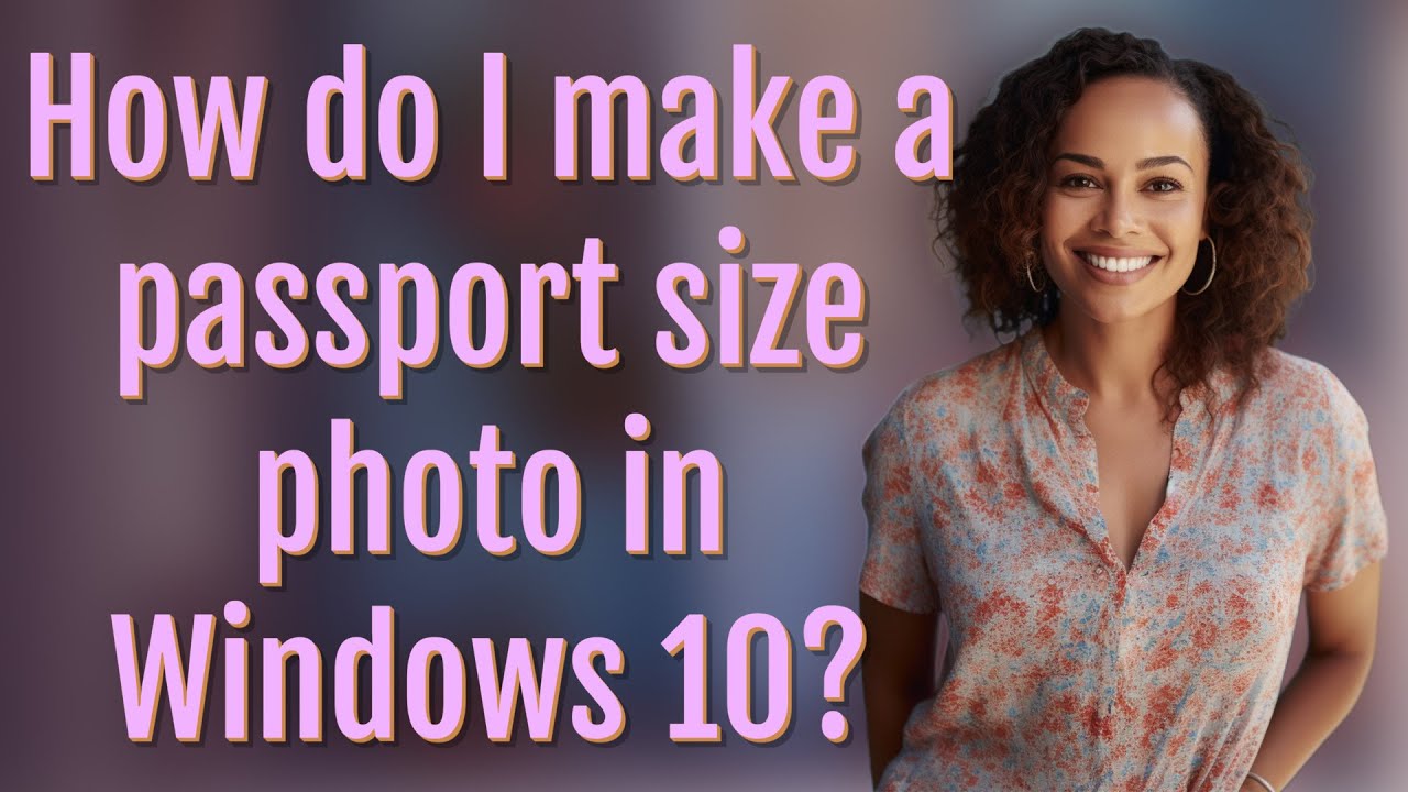 How do I make a passport size photo in Windows 10? - YouTube