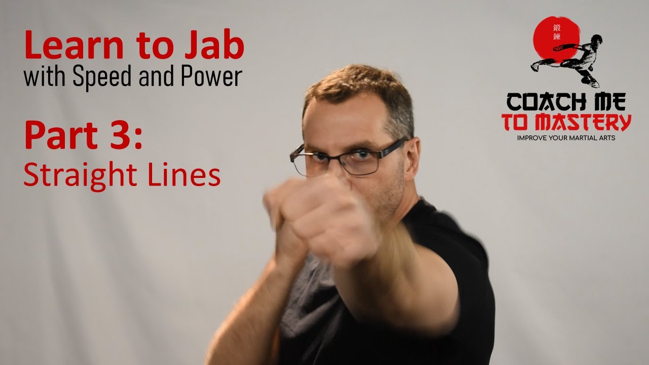 Part 3: Straight Lines of Jab (Learn the finer details of Jabbing with ...
