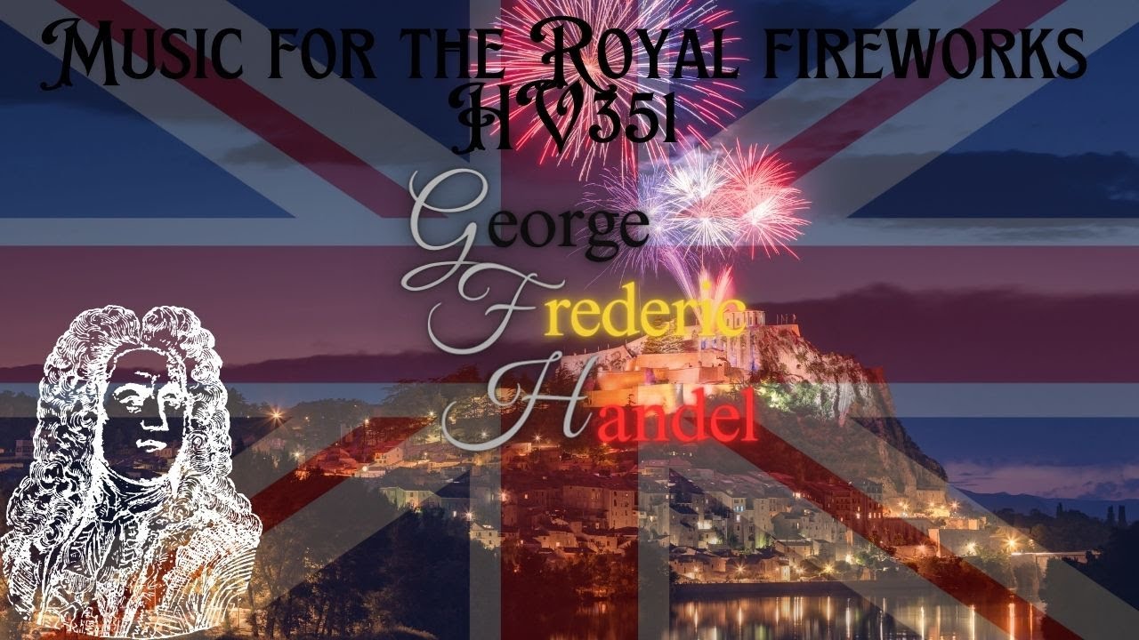 Music for the Royal Fireworks HV351 | George Frideric Handel - YouTube
