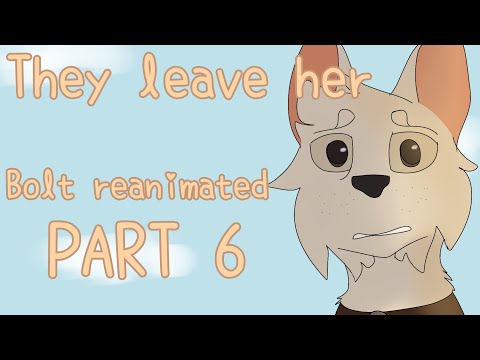 •They leave her...• PART 6 - Bolt reanimated map