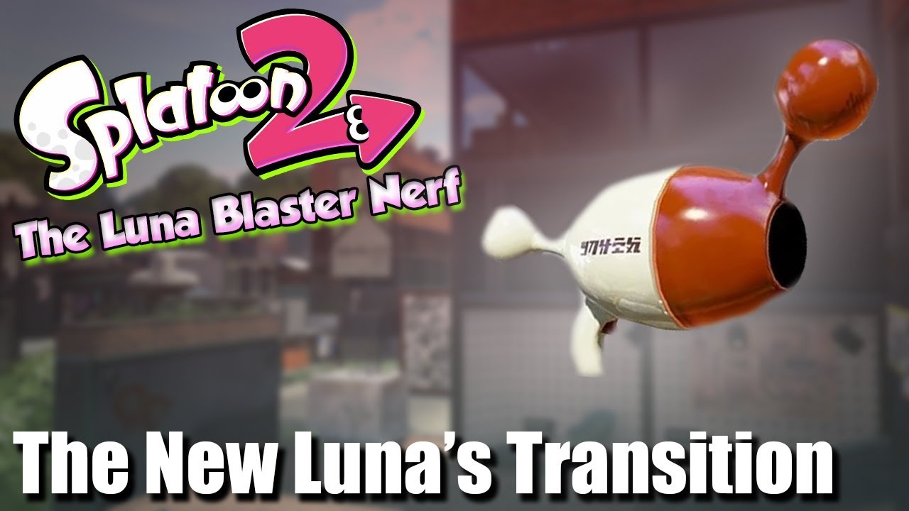 Splatoon 2 - Did the Luna deserve this Nerf? (Splatoon 1 Transition to ...