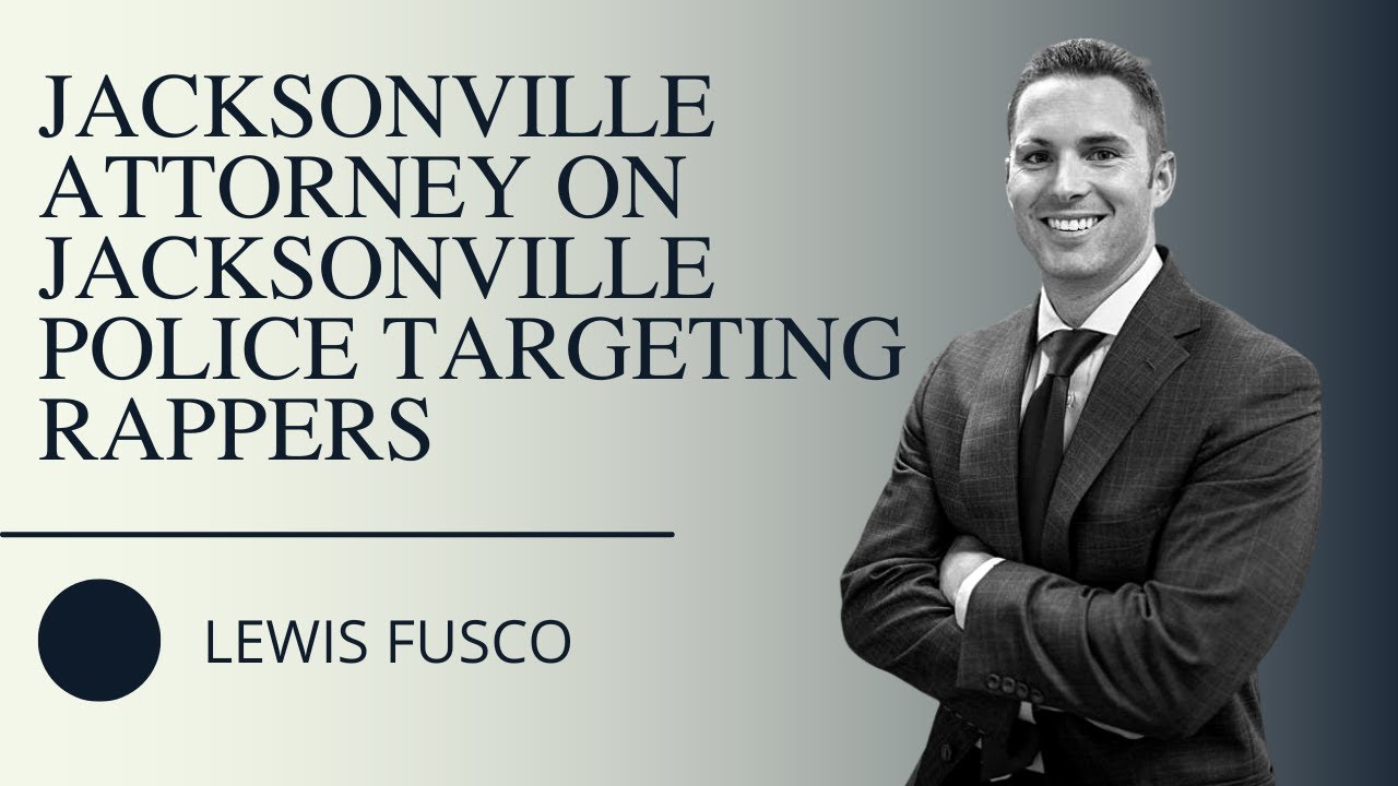 Lewis Fusco Jacksonville Attorney on Jacksonville Police Targeting ...