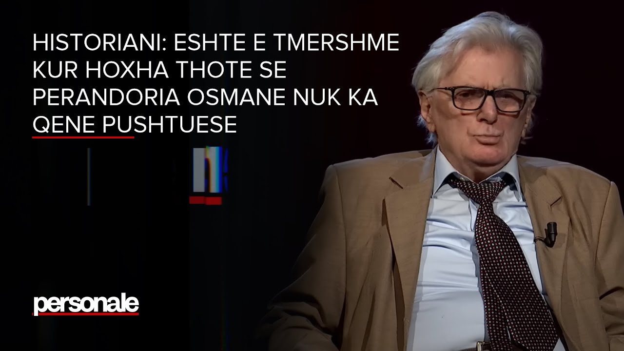 Historiani: Eshte e tmershme kur hoxha thote se Perandoria Osmane nuk ...