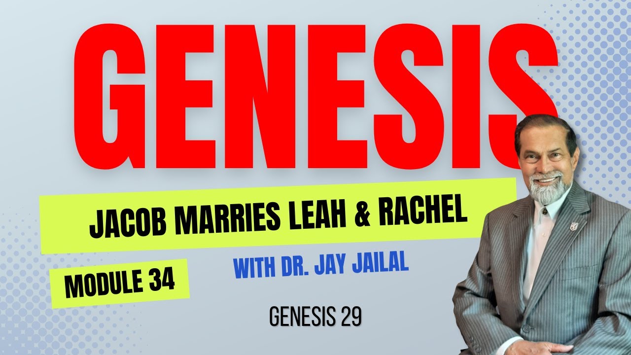 GENESIS Module 34: JACOB MARRIES LEAH & RACHEL - GENESIS 29 - YouTube