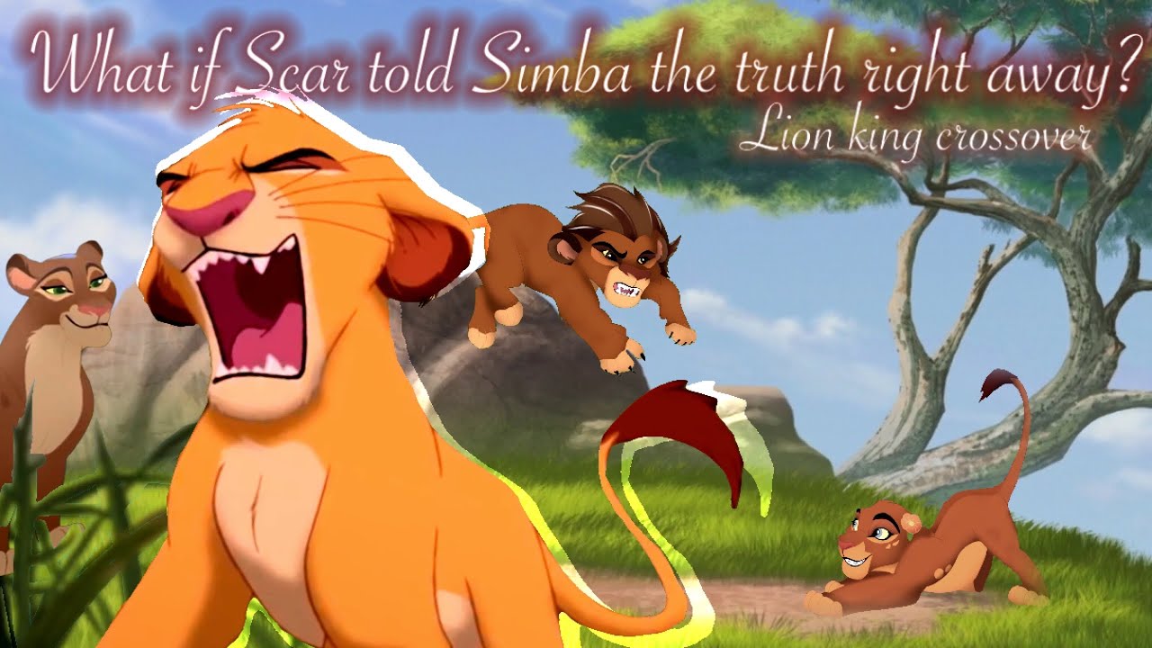 What If Scar told Simba the truth right away? Lion king crossover - YouTube