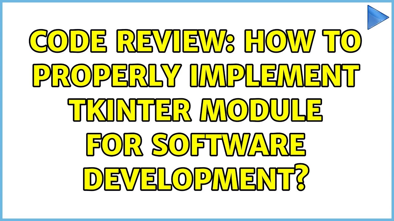 Code Review: How to properly implement Tkinter module for software ...