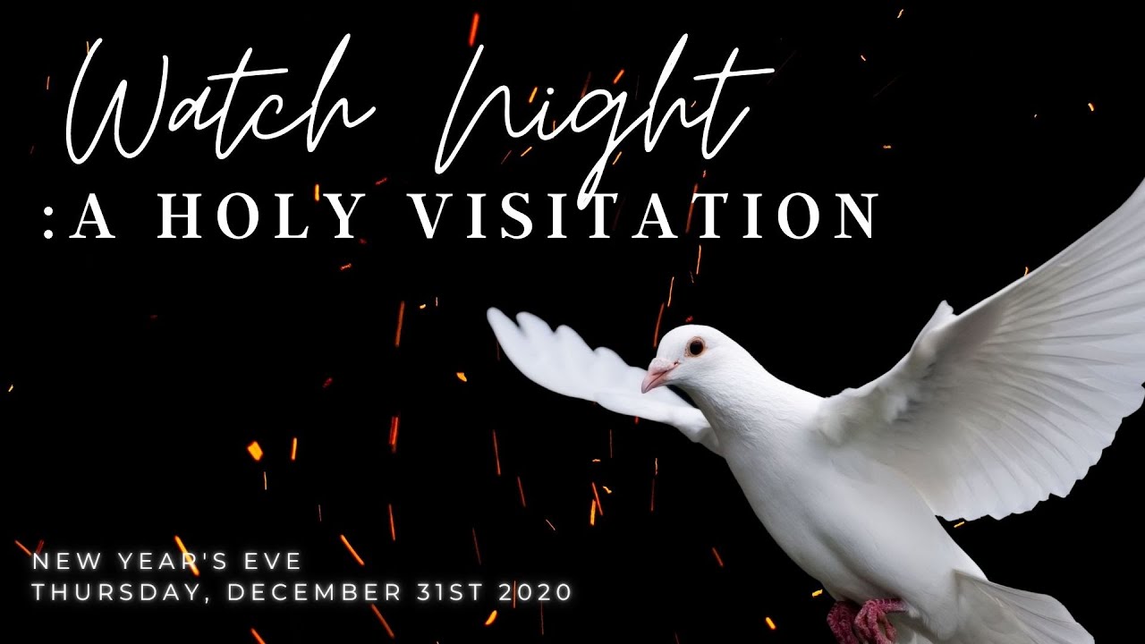 Watch Night : A Holy Visitation | New Year's Eve Service - YouTube