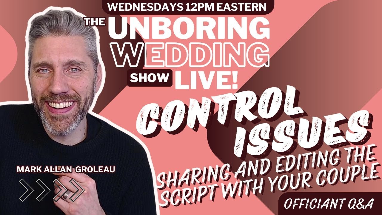 EP. 4 The Unboring!Wedding Officiant Show: Controlling Your Wedding ...