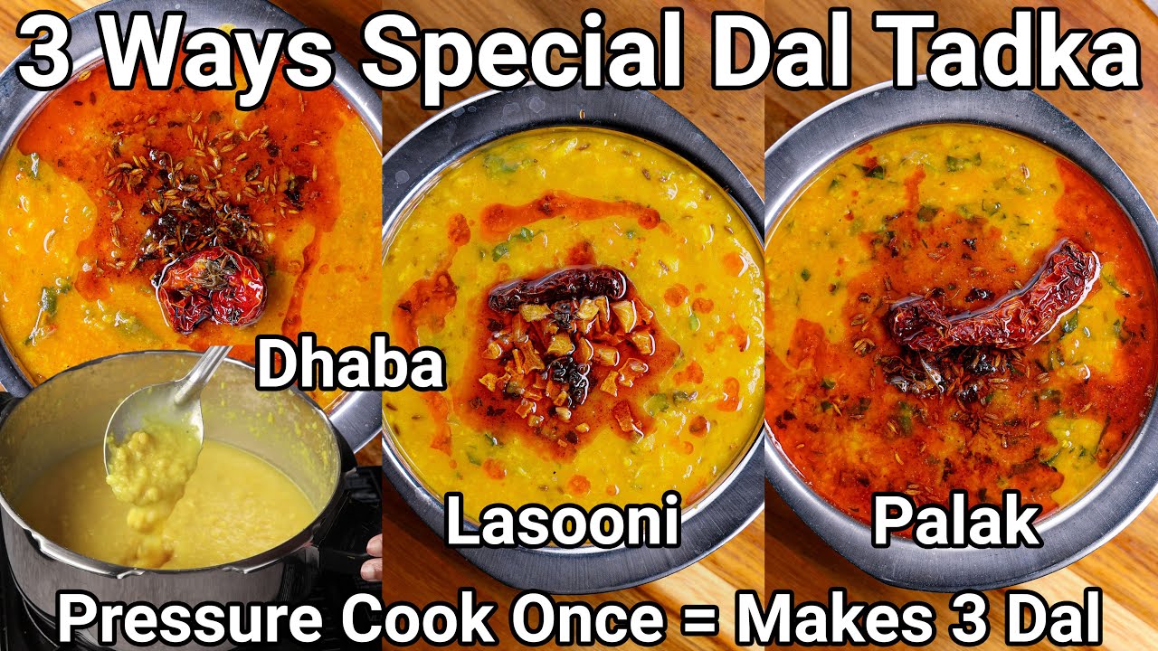 1 Pressure Cooked Dal - 3 Ways Dal Tadka | Lasooni Dal Tadka | Palak ...
