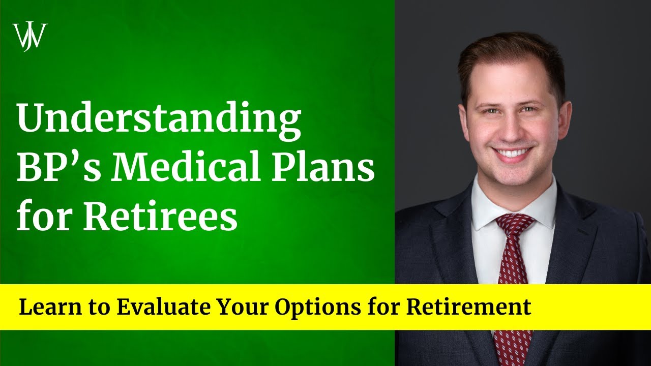 How to Elect the Right Medical Plan As a BP Retiree - YouTube