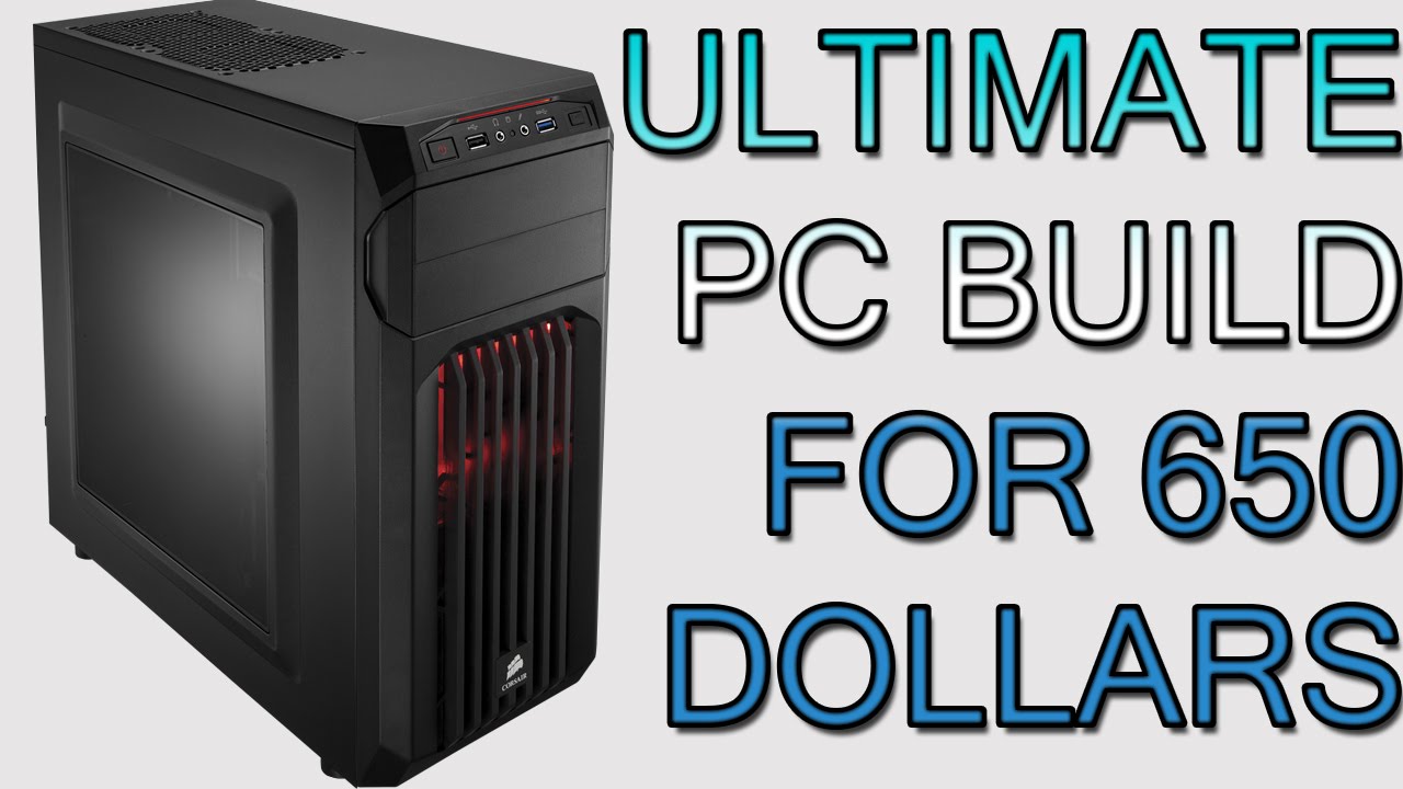 Ultimate 650 Dollars Budget Gaming PC Build ||2015 October||GTA 5 Ready ...