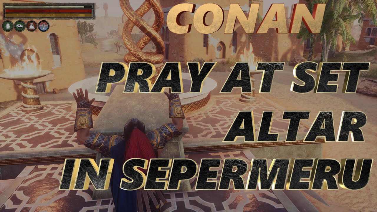 How To Pray at Set Altar in Sepermeru - Conan Exiles - YouTube