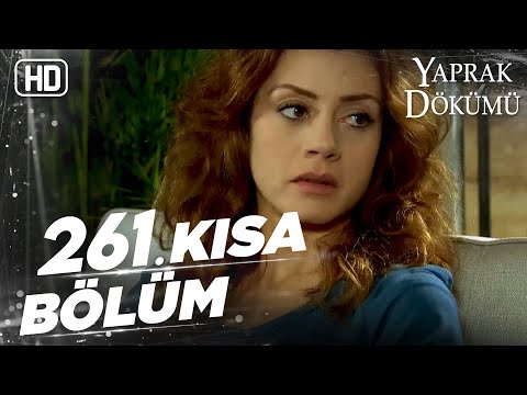 Yaprak Dökümü 261. Kısa Bölüm