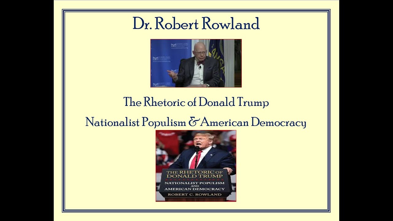 Dr. Rowland discusses "The Rhetoric of Donald Trump: National Populism ...