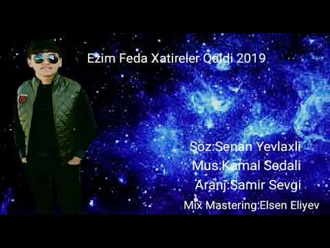 Ezim Feda - Xatireler Qaldı (2019) Dinlemeye Deyer
