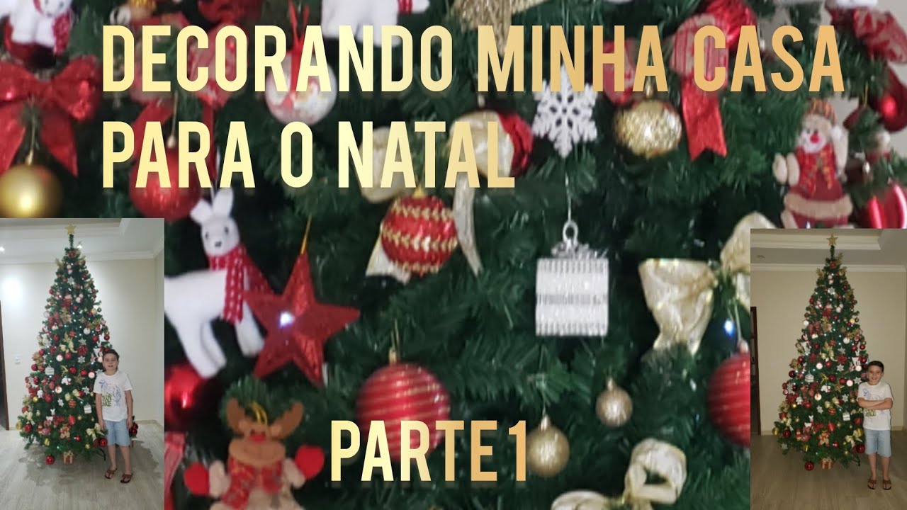 DECORANDO MINHA CASA PARA O NATAL. PARTE 1 - YouTube