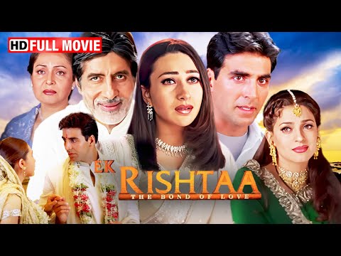 Ek Rishtaa The Bond Of Love Full Hindi Family Movie HD | Akshay Kumar, Amitabh Bachchan, Karisma
