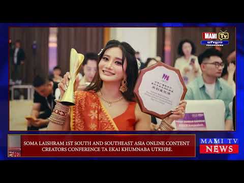 SOMA LAISHRAM 1ST SOUTHEAST ASIA ONLINE CONTENT CREATORS CONFERENCE TA EKAI KHUMNABA UTKHRE.