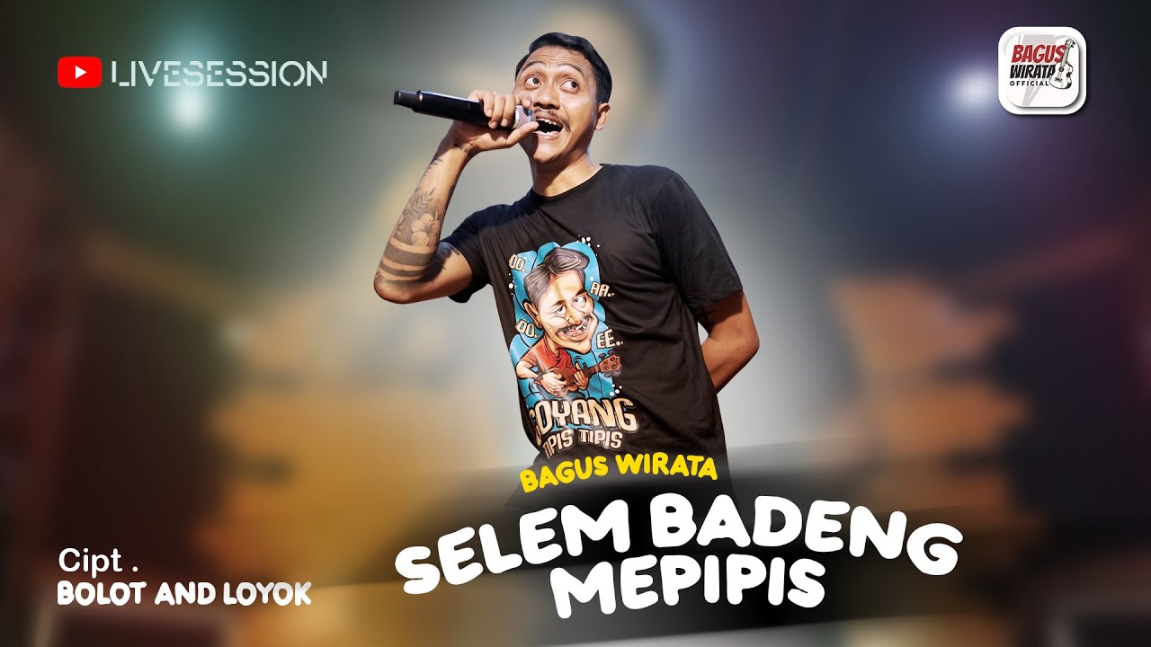 BAGUS WIRATA - SELEM BADENG MEPIPIS ( OFFICIAL LIVE MUSIC VIDEO ) - YouTube