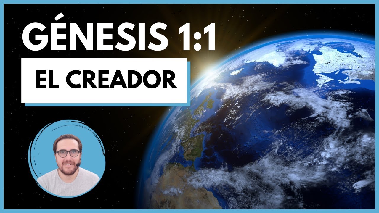 🌍 GÉNESIS 1:1 - Dios, en el principio creó los cielos y la tierra ...